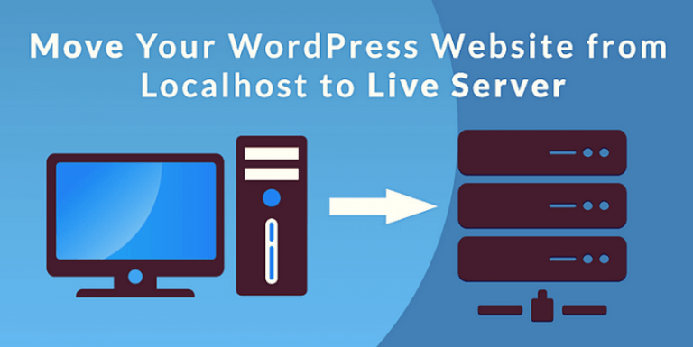 How to Convert WordPress Website From Localhost to Server?