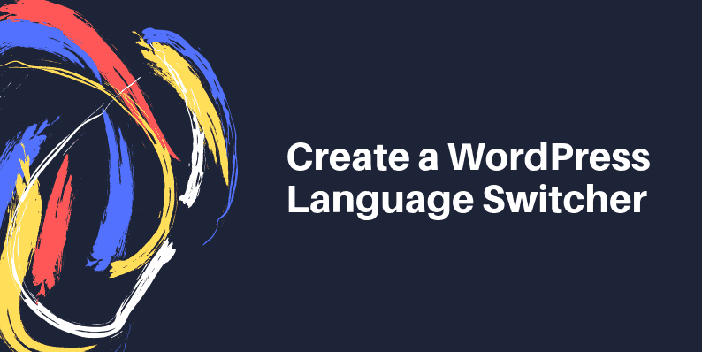 How To Create A WordPress Language Switcher With Weglot
