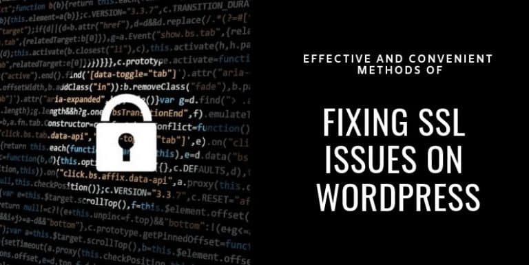 Effective and Convenient Methods of Fixing SSL Issues on WordPress