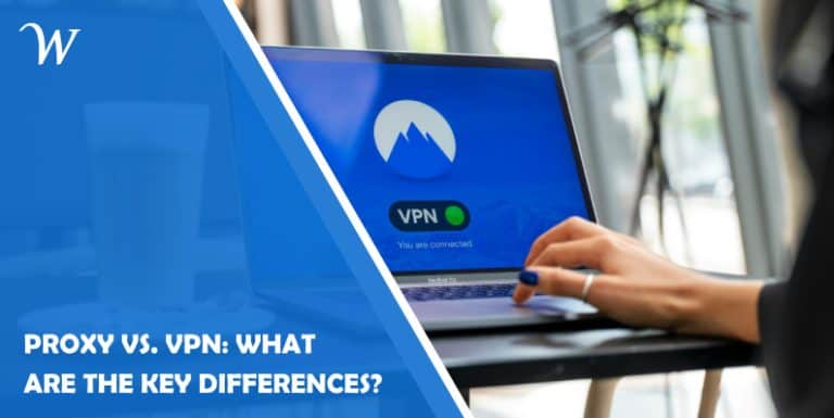 Proxy vs. VPN: What are the Key Differences? - WP Newsify