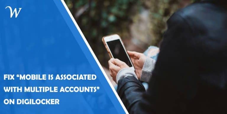 Fix “Mobile Is Associated With Multiple Accounts” on Digilocker - WP Newsify