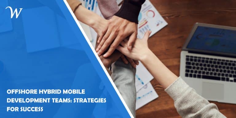 Offshore Hybrid Mobile Development Teams: Strategies for Success - WP ...