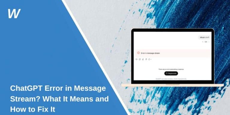ChatGPT Error in Message Stream? What It Means and How to Fix It